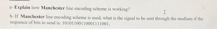 Solved a- Explain how Manchester line encoding scheme is | Chegg.com
