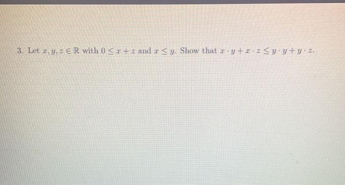 Solved 3. Let \\( x, y, z \\in \\mathbb{R} \\) with \\( 0 | Chegg.com