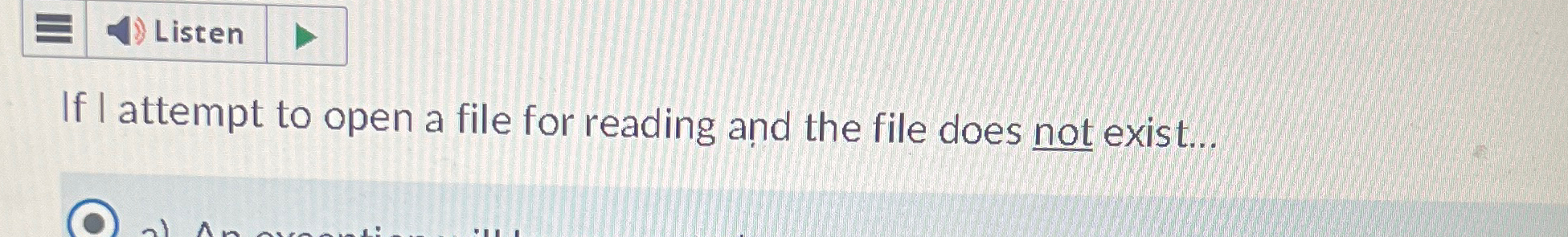 Solved If I attempt to open a file for reading and the file | Chegg.com