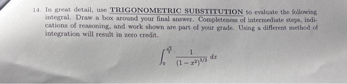 Solved 14. In great detail, use TRIGONOMETRIC SUBSTITUTION | Chegg.com