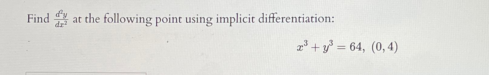 Solved Find d2ydx2 ﻿at the following point using implicit | Chegg.com