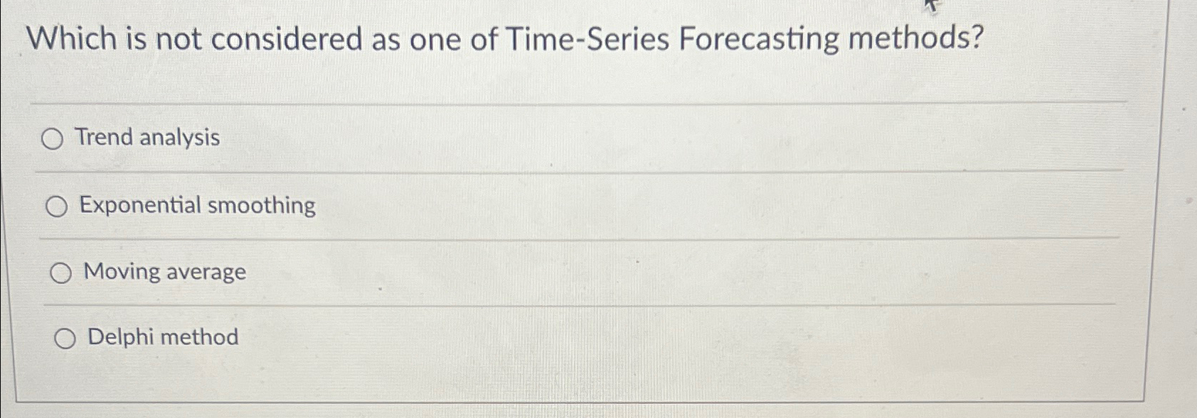 Solved Which is not considered as one of Time-Series | Chegg.com
