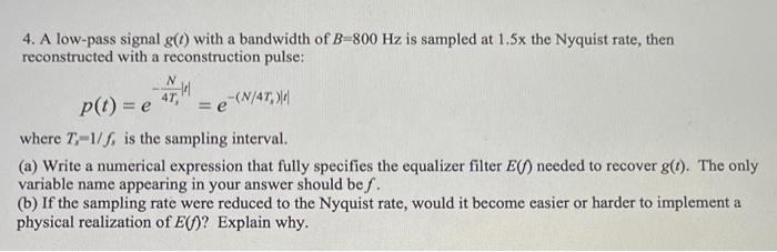 Solved 4. A low-pass signal g(t) with a bandwidth of B=800 | Chegg.com