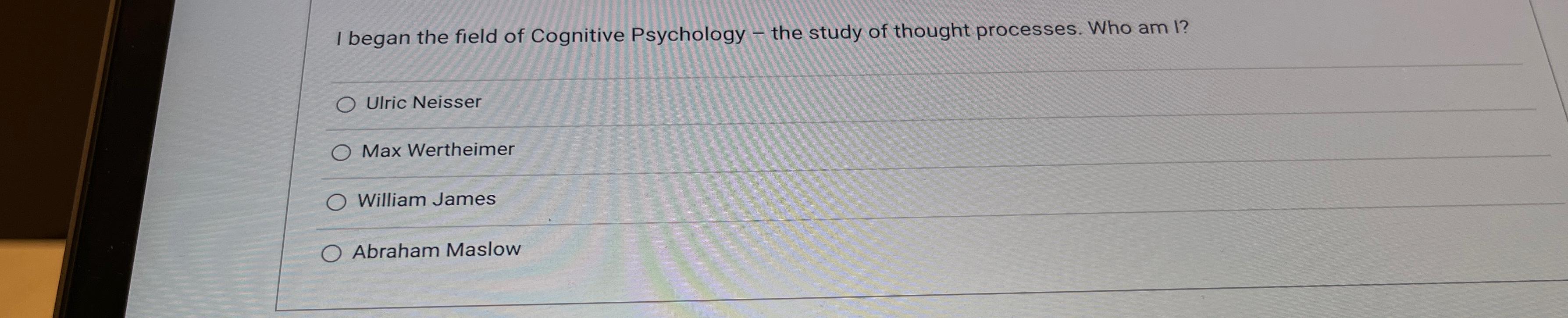 Solved I began the field of Cognitive Psychology - ﻿the | Chegg.com