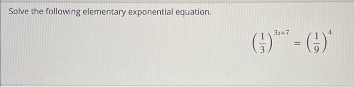 Solved Solve the following elementary exponential equation. | Chegg.com