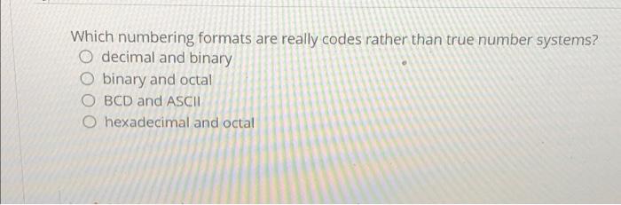 Solved Which Numbering Formats Are Really Codes Rather Than Chegg