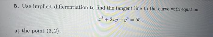 Solved 5. Use implicit differentiation to find the tangent | Chegg.com