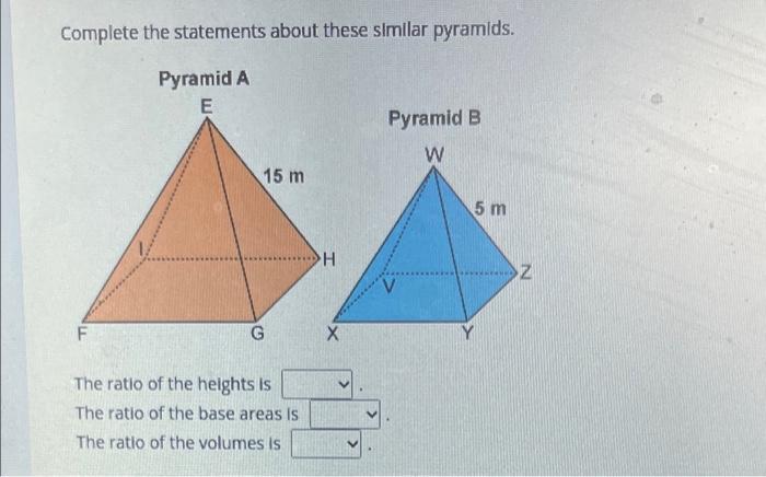 Solved Complete the statements about these similar pyramids. | Chegg.com