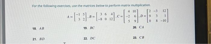 Solved For the following exercises, use the matrices below | Chegg.com