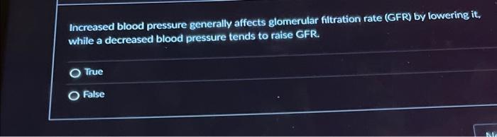 Solved Increased blood pressure generally affects glomerular | Chegg.com