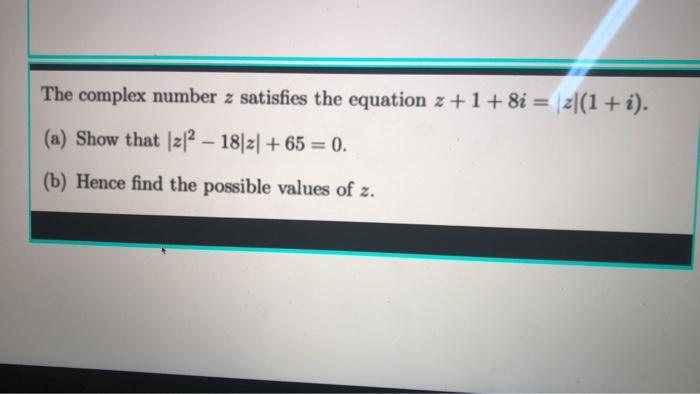 Solved The complex number z satisfies the equation | Chegg.com