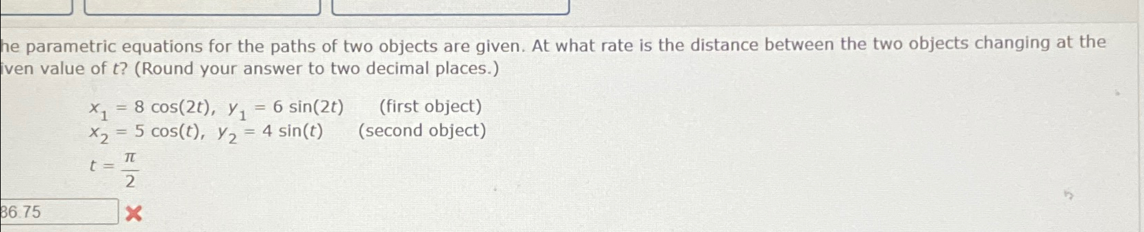 Solved he parametric equations for the paths of two objects | Chegg.com
