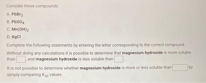 Solved Consider these compounds: A. PbBr2 B. PbSO4 C. | Chegg.com