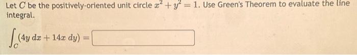 Solved Let C be the positively-oriented unit circle x2+y2=1. | Chegg.com