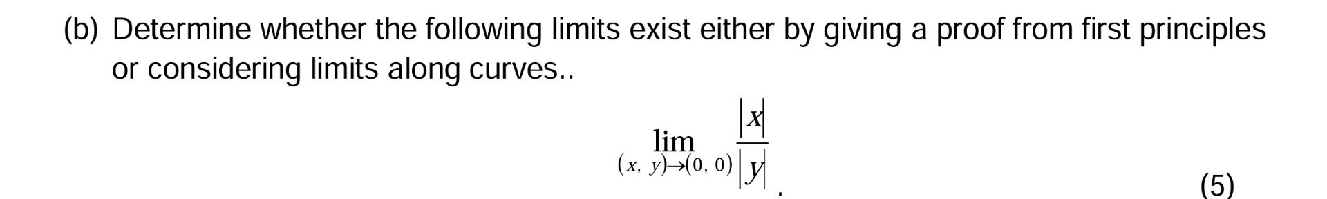 Solved (b) ﻿Determine whether the following limits exist | Chegg.com