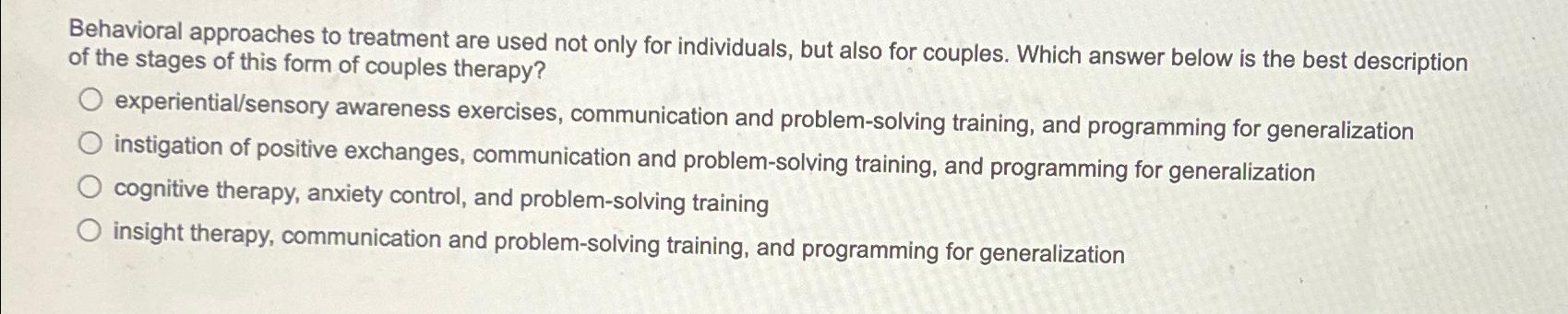 Solved Behavioral approaches to treatment are used not only | Chegg.com