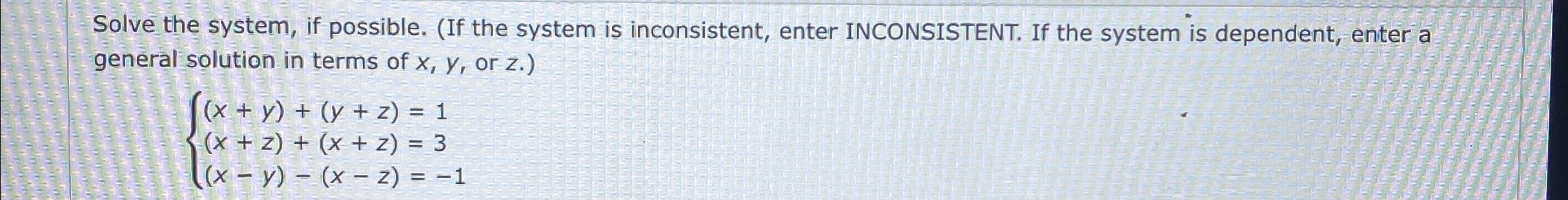 Solve the system, if possible. (If the system is | Chegg.com