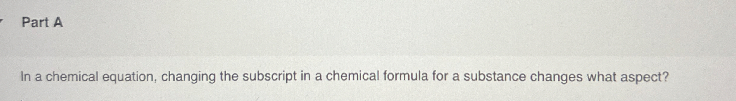 Solved Part AIn a chemical equation, changing the subscript | Chegg.com