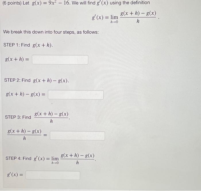 Solved ( 6 points) Let g(x)=9x2−16. We will find g′(x) using | Chegg.com