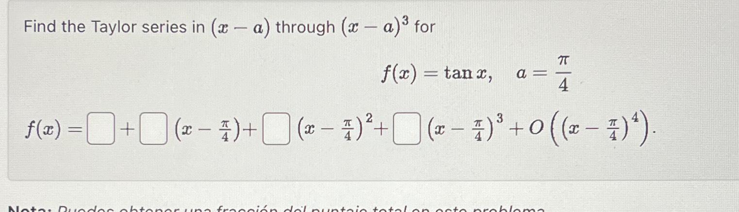 Solved Find the Taylor series in (x-a) ﻿through (x-a)3 | Chegg.com
