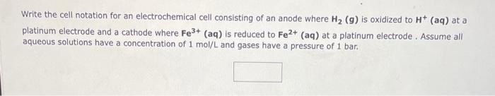 Solved Write The Cell Notation For An Electrochemical Cell