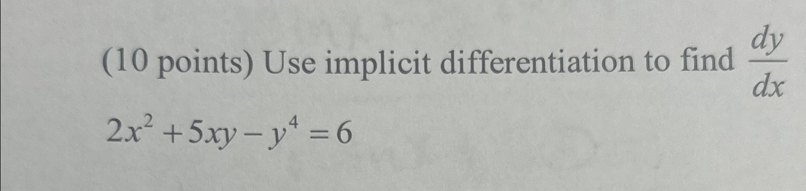 Solved (10 ﻿points) ﻿Use implicit differentiation to find | Chegg.com