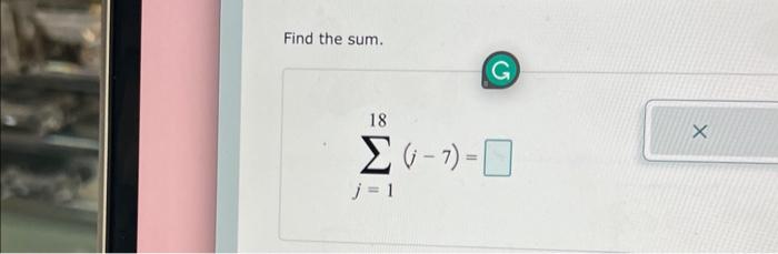 Solved Find the sum. ∑j=118(j−7)= | Chegg.com