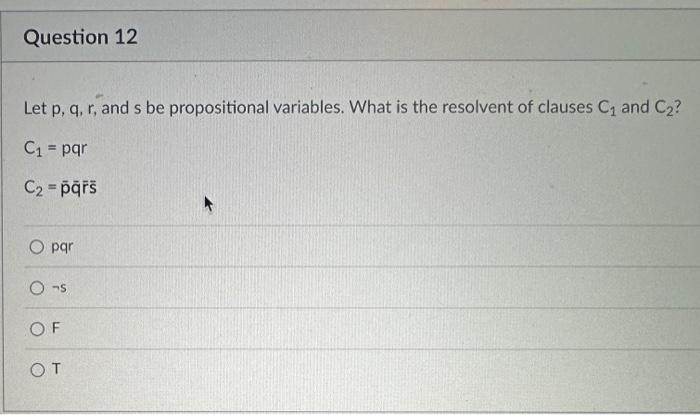 Solved Let p,q,r, and s be propositional variables. What is | Chegg.com