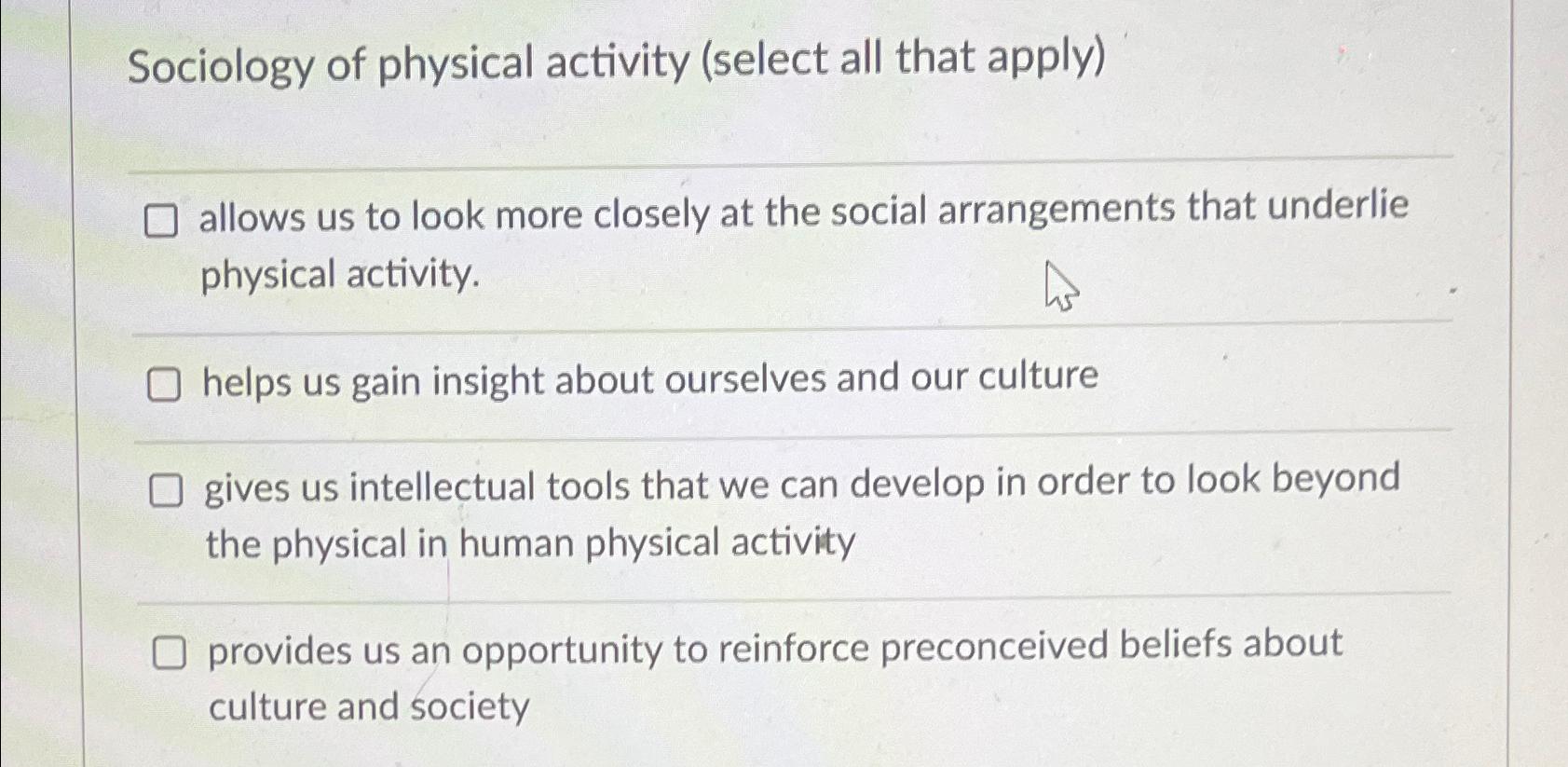 Solved Sociology of physical activity (select all that | Chegg.com