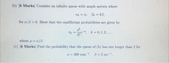 Solved (b) [6 Marks] Consider an infinite queue with ample | Chegg.com