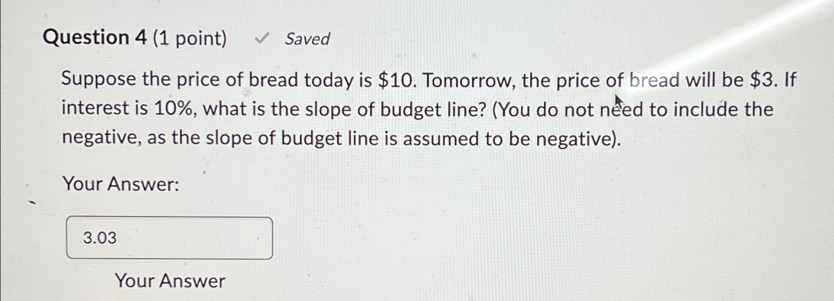 Solved Question 4 (1 ﻿point) ﻿SavedSuppose the price of | Chegg.com