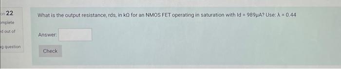 Solved What is the output resistance, rds, in kΩ for an NMOS | Chegg.com