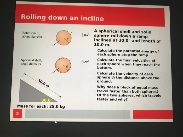 Solved Rolling down an incline Solid sphere, about diameter | Chegg.com