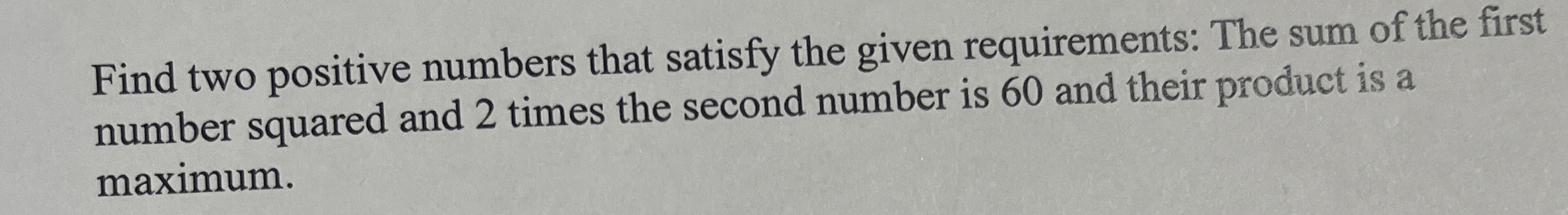 Solved Find two positive numbers that satisfy the given | Chegg.com