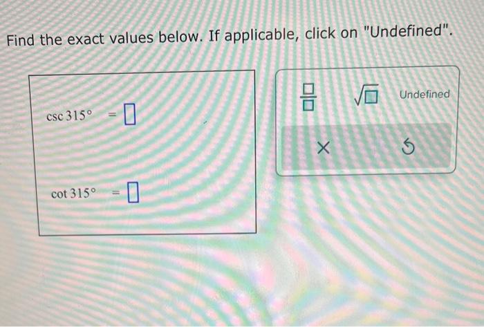 Solved Find the exact values below. If applicable, click on | Chegg.com