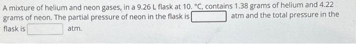 Solved A mixture of helium and neon gases, in a 9.26 L flask | Chegg.com