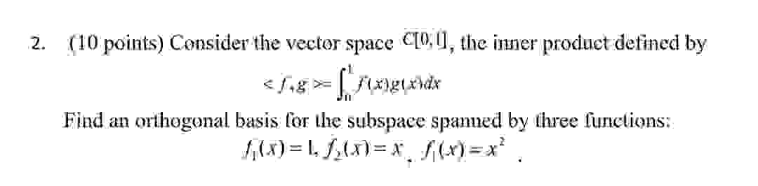 Solved (10 ﻿points) ﻿Consider the vector space C[0,1], ﻿the | Chegg.com