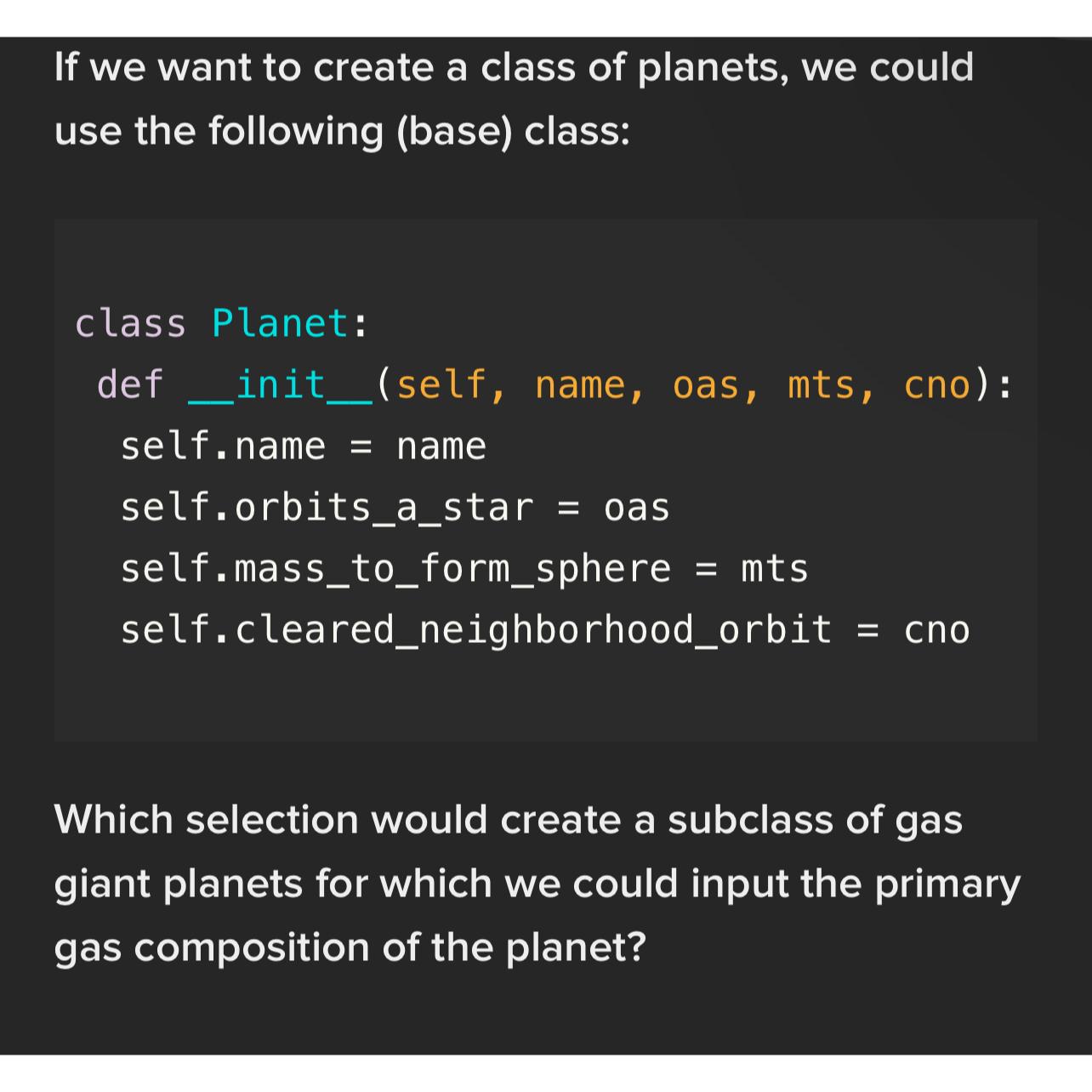 Solved If we want to create a class of planets, we could use | Chegg.com
