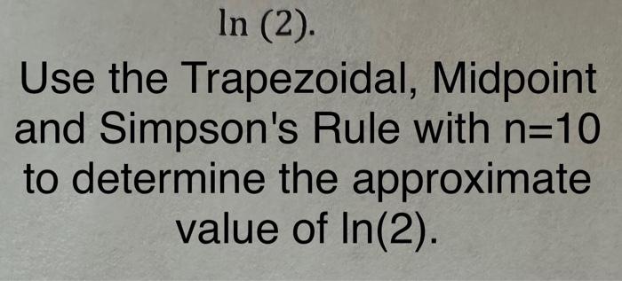 Solved Use the Trapezoidal, Midpoint and Simpson's Rule with | Chegg.com