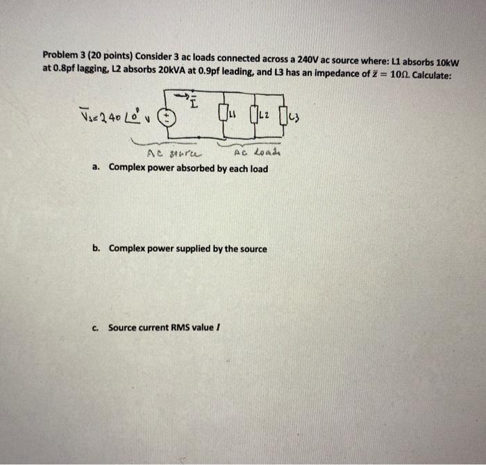 Solved Problem 3 (20 points) Consider 3 ac loads connected | Chegg.com
