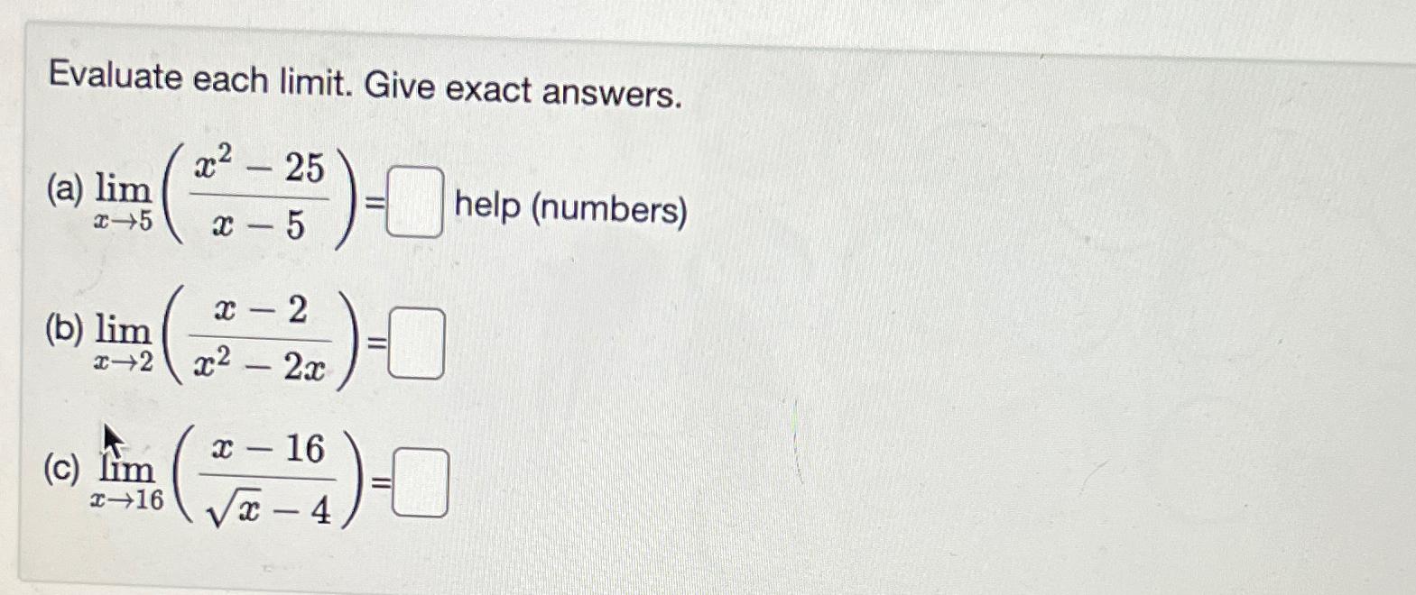 Solved Evaluate each limit. ﻿Give exact | Chegg.com