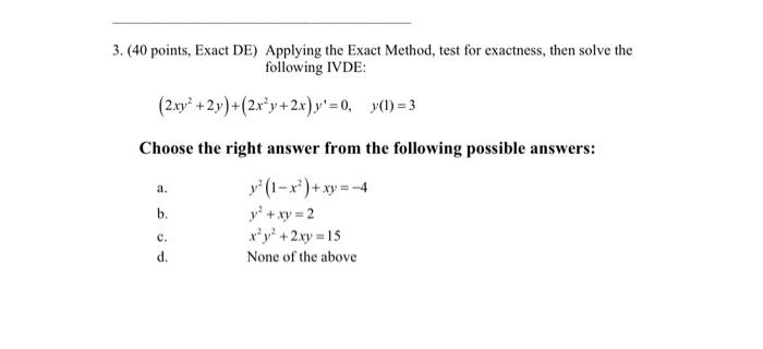 Solved 3. (40 points, Exact DE) Applying the Exact Method, | Chegg.com