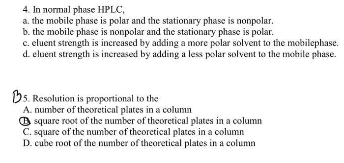 Solved 4. In normal phase HPLC, a. the mobile phase is polar | Chegg.com