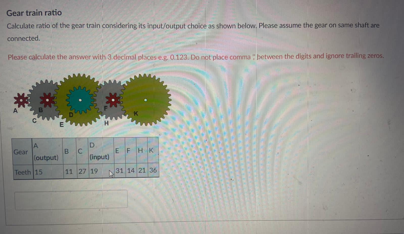 Solved Gear train ratio Calculate ratio of the gear train | Chegg.com