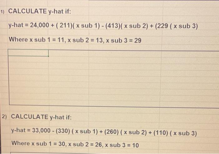 Solved 1) CALCULATE y-hat if: y-hat= 24,000 + (211) ( x sub | Chegg.com