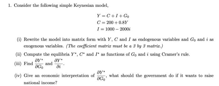 Solved 1. Consider the following simple Keynesian model, | Chegg.com