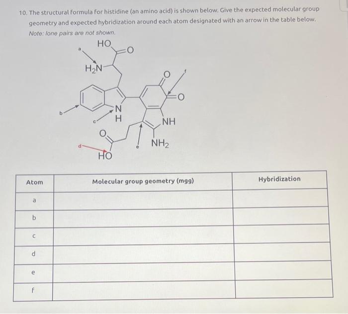 Solved 10. The structural formula for histidine (an amino | Chegg.com