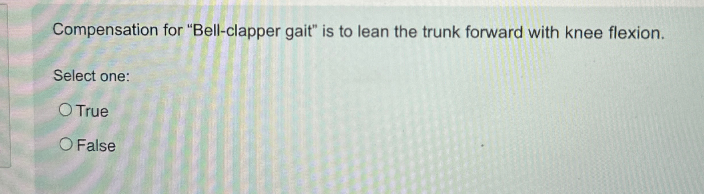 Solved Compensation for "Bell-clapper gait" is to lean the | Chegg.com