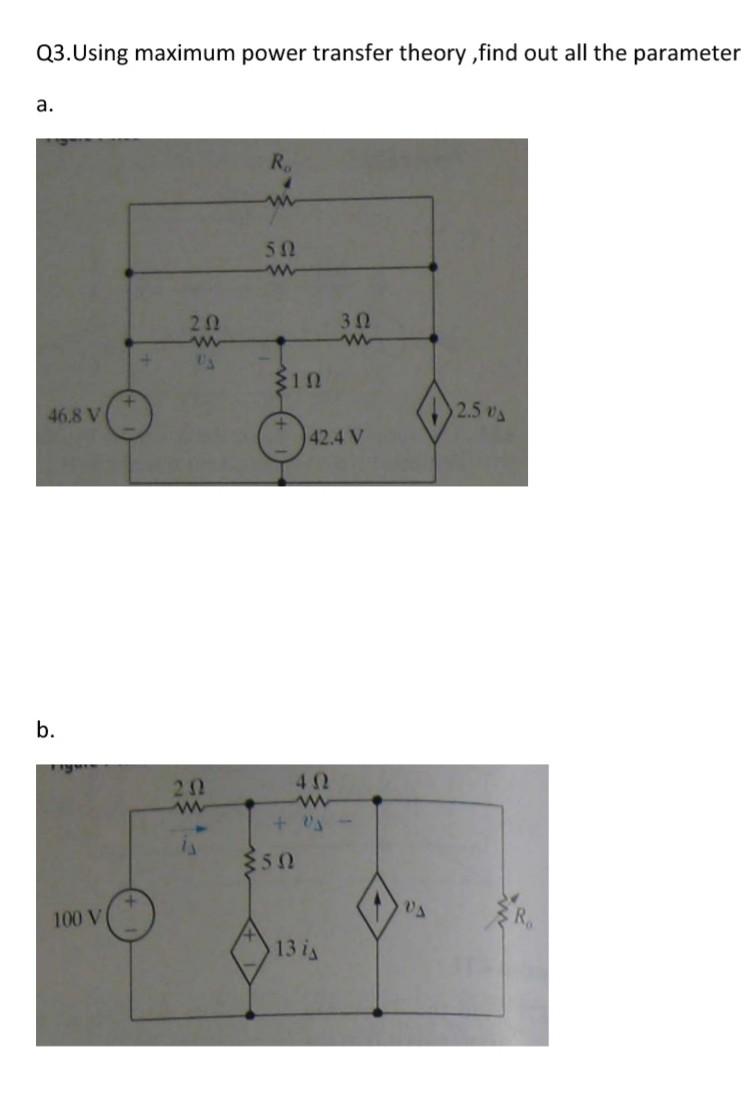 Solved Q3.Using maximum power transfer theory ,find out all | Chegg.com