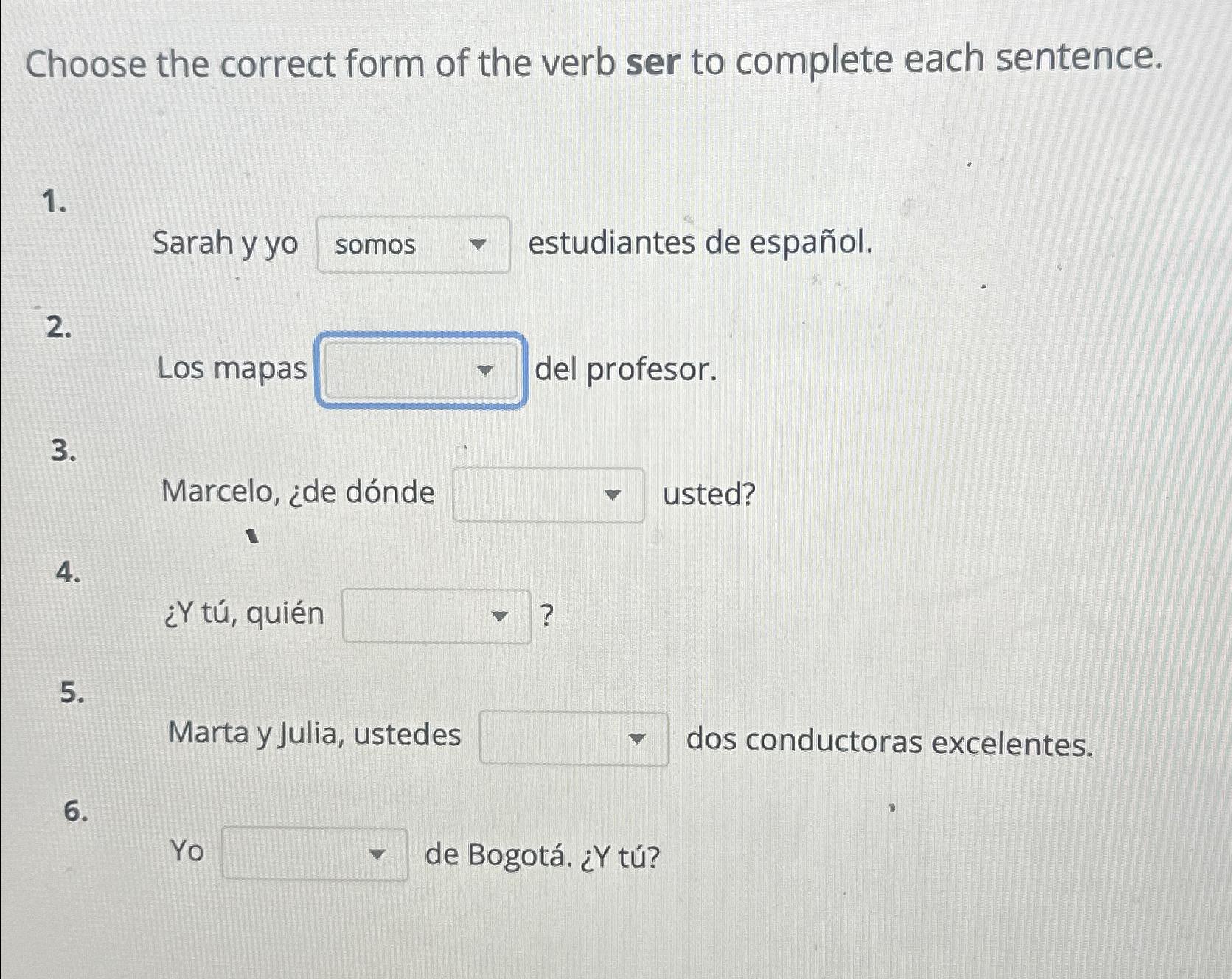 Solved Choose the correct form of the verb ser to complete | Chegg.com